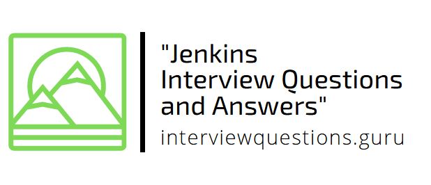 Top 20 Jenkins Interview Questions and Answers in 2025